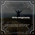 Writing Dangerously – My Life in Paragraphs